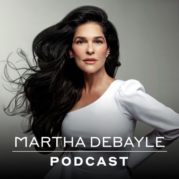 Martha Debayle - Escuchar en Podcast & Radio Martha Debayle - Escuchar en Podcast & Radio