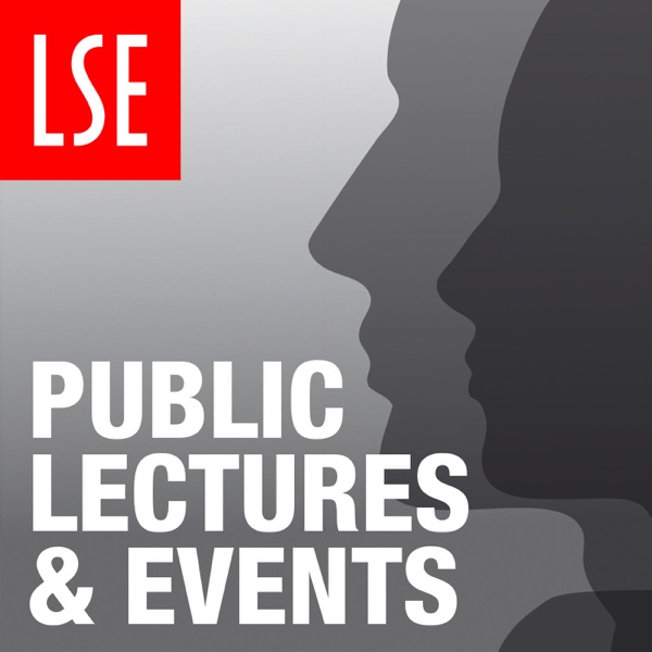 LSE: Public lectures and events - Listen on Best Podcasts UK