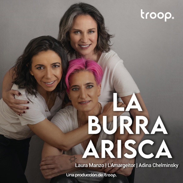 La Burra Arisca - Escuchar en Podcast & Radio