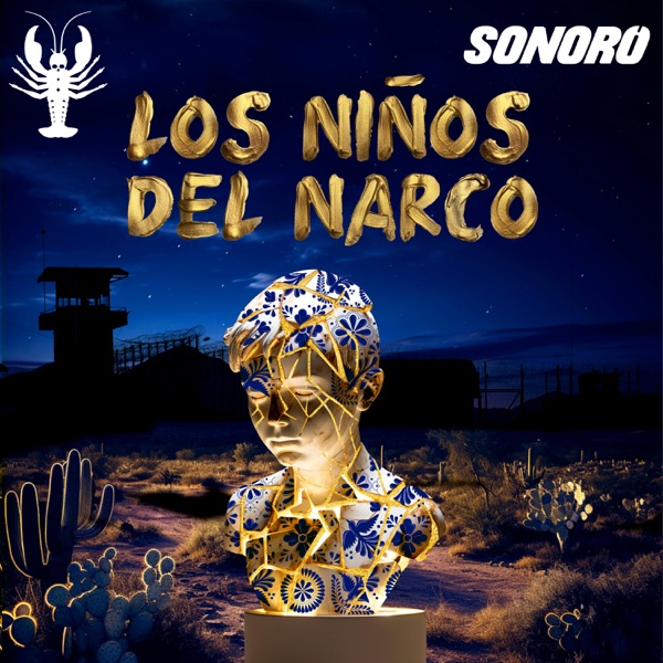 Los Niños del Narco - Escuchar en Podcast & Radio